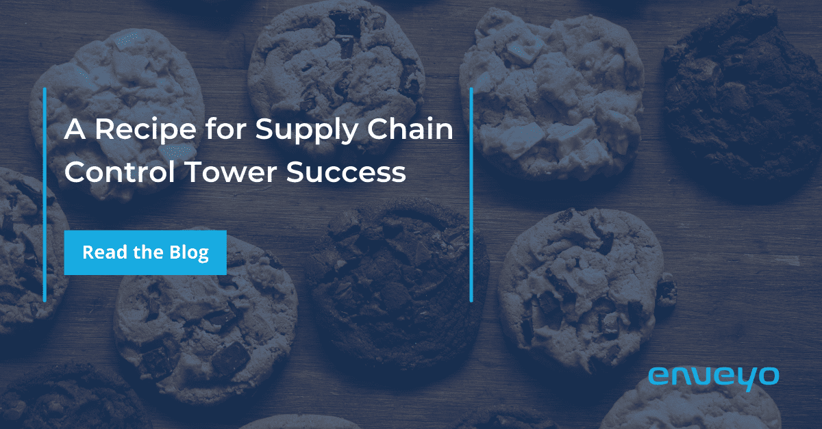 A Recipe for Supply Chain Control Tower Success